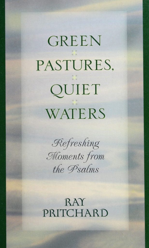 Green Pastures, Quiet Waters | Keep Believing Ministries