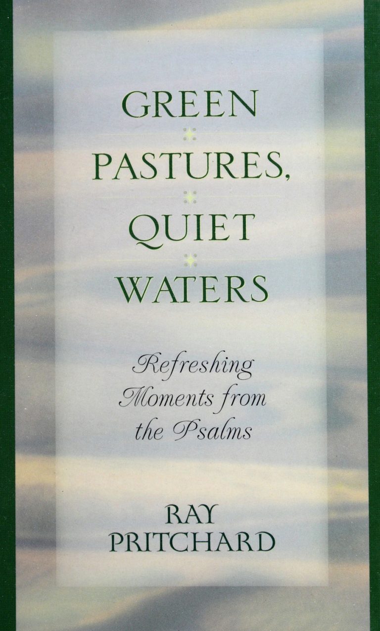 Green Pastures, Quiet Waters | Keep Believing Ministries