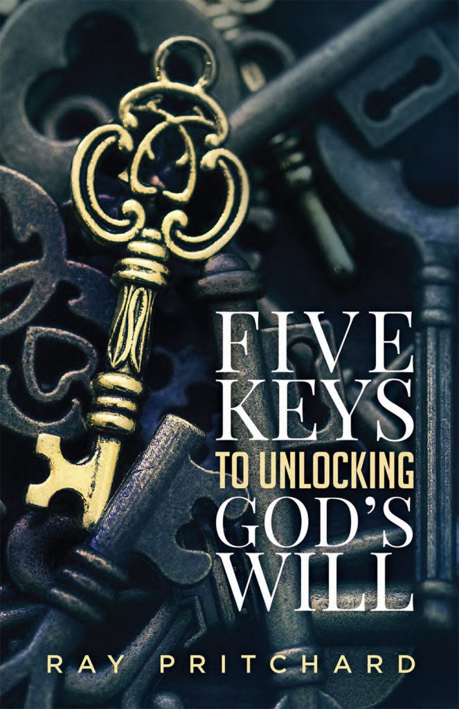Five Keys to Unlocking God’s Will | Keep Believing Ministries