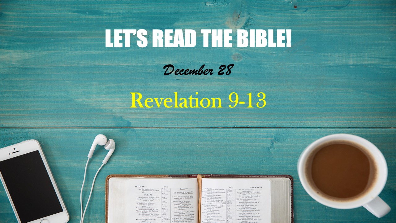 Let's Read the Bible! December 28 (Revelation 9-13) | Keep Believing ...